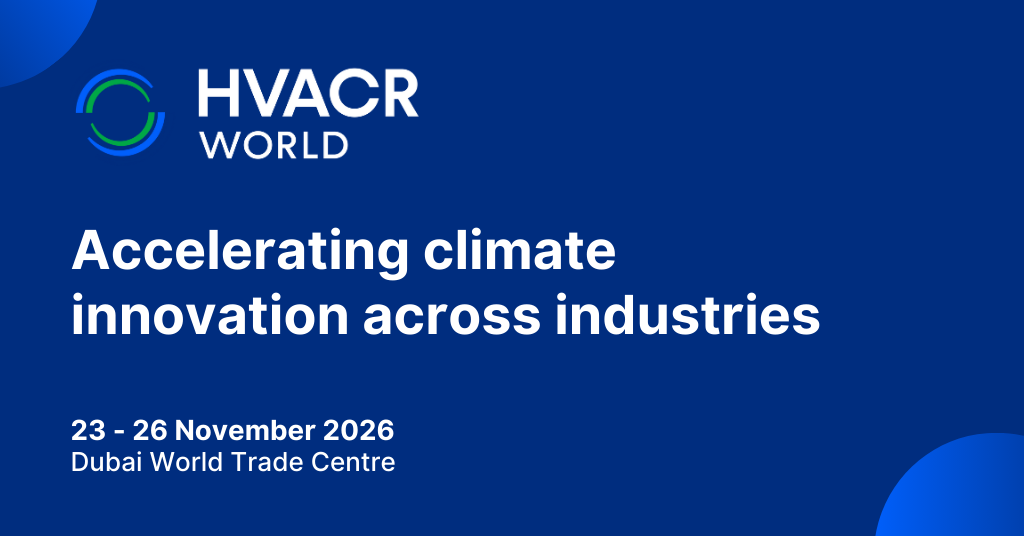 HVACR World | 23 - 26 November 2026 | DWTC